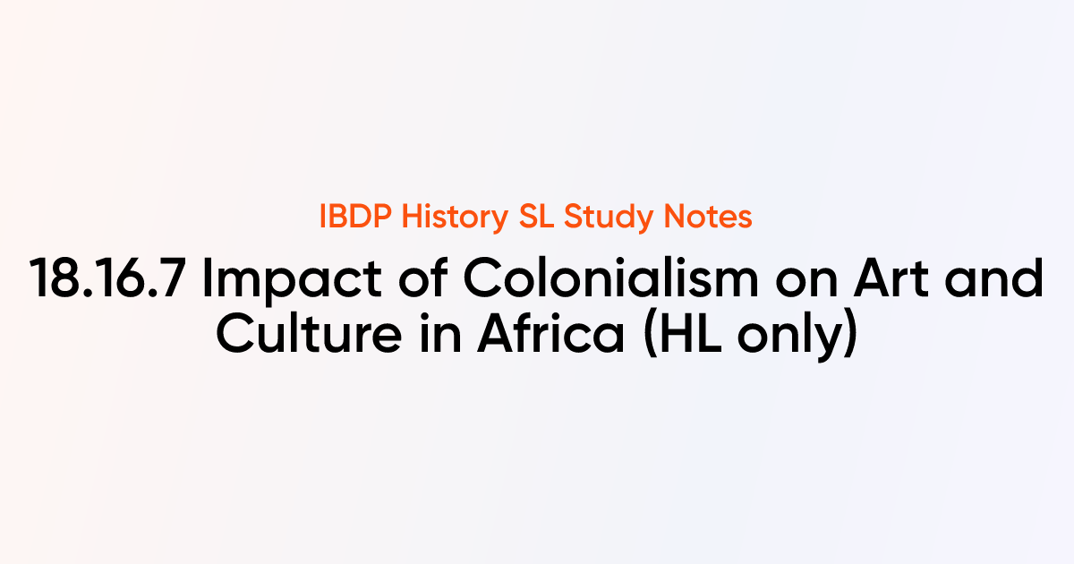 Impact of Colonialism on Art and Culture in Africa (18.16.7) | IB ...