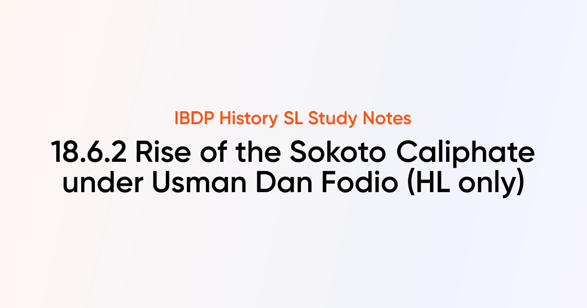Rise of the Sokoto Caliphate under Usman Dan Fodio (18.6.2) | IB ...