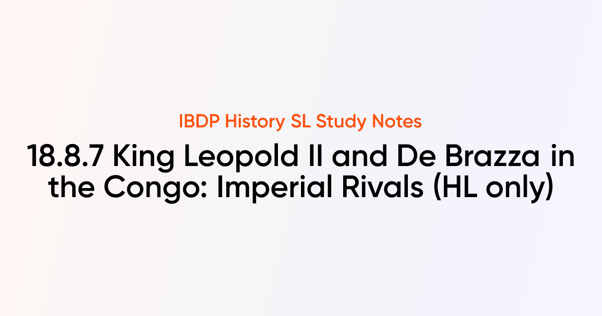 King Leopold II and De Brazza in the Congo: Imperial Rivals (18.8.7 ...