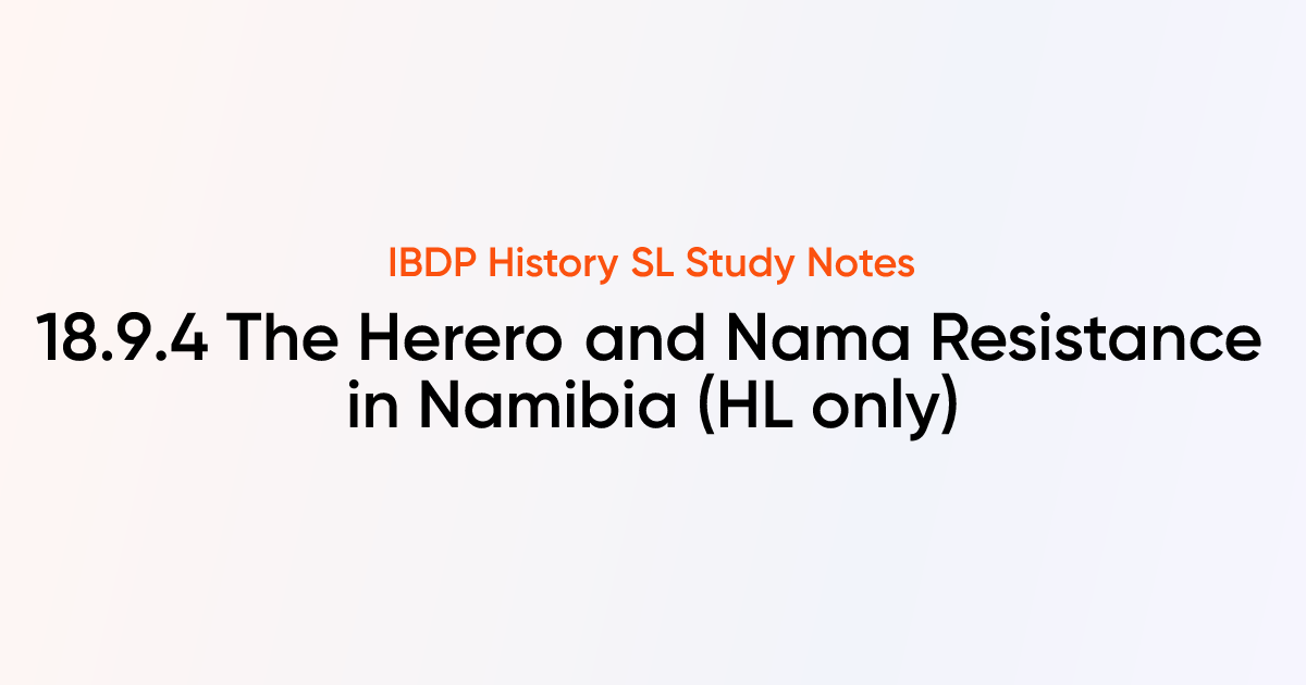 The Herero and Nama Resistance in Namibia (18.9.4) | IB History SL ...