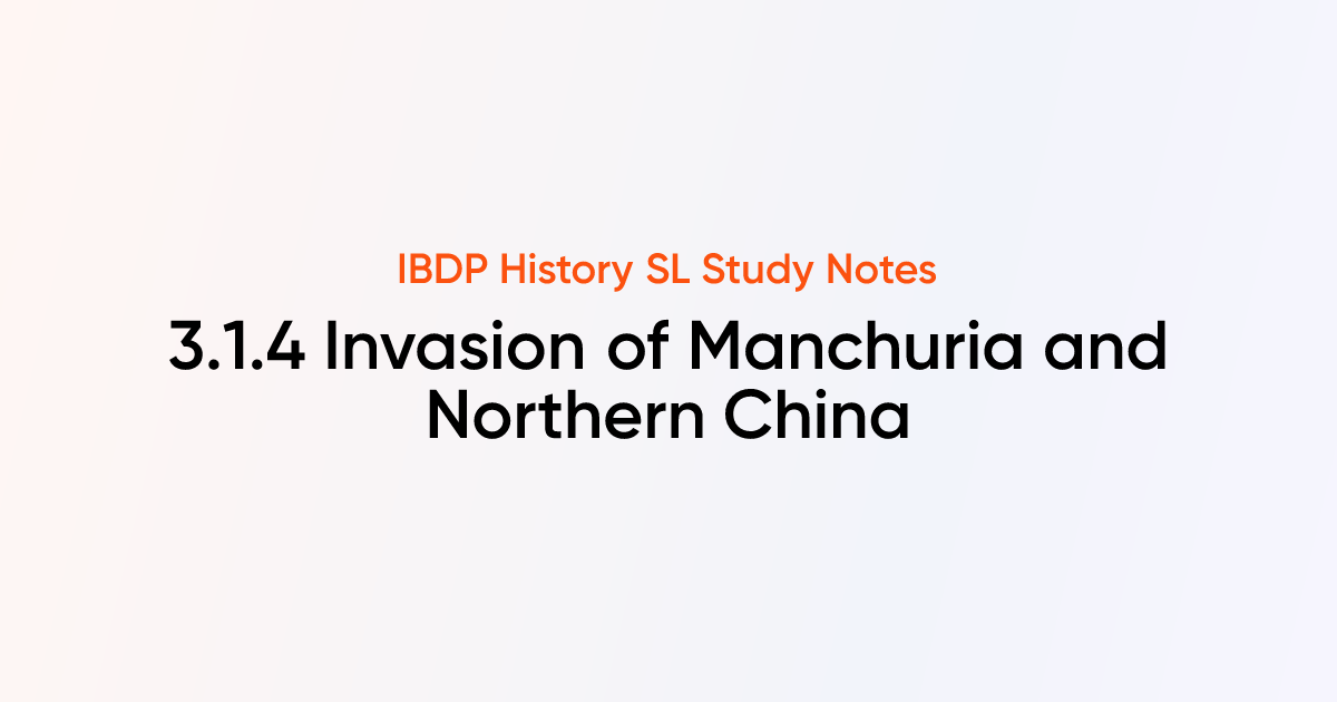 Invasion of Manchuria and Northern China (3.1.4) | IB History SL ...