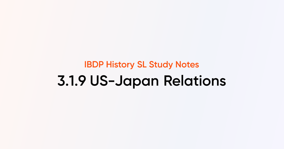 US-Japan Relations (3.1.9) | IB History SL | TutorChase