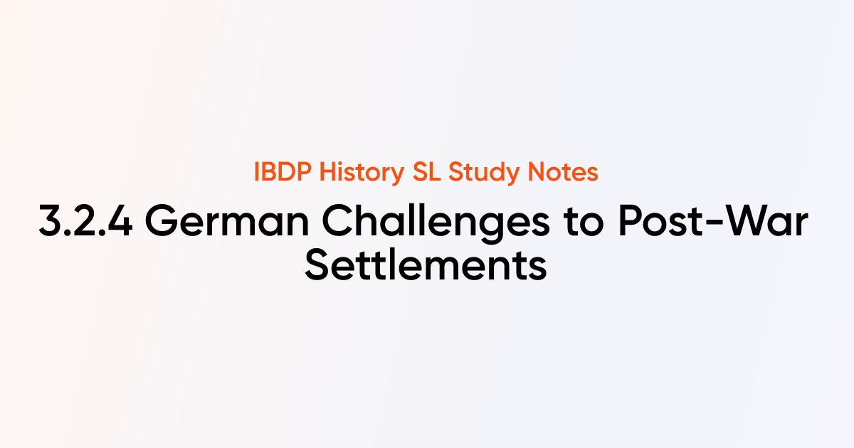 German Challenges to Post-War Settlements (3.2.4) | IB History SL ...