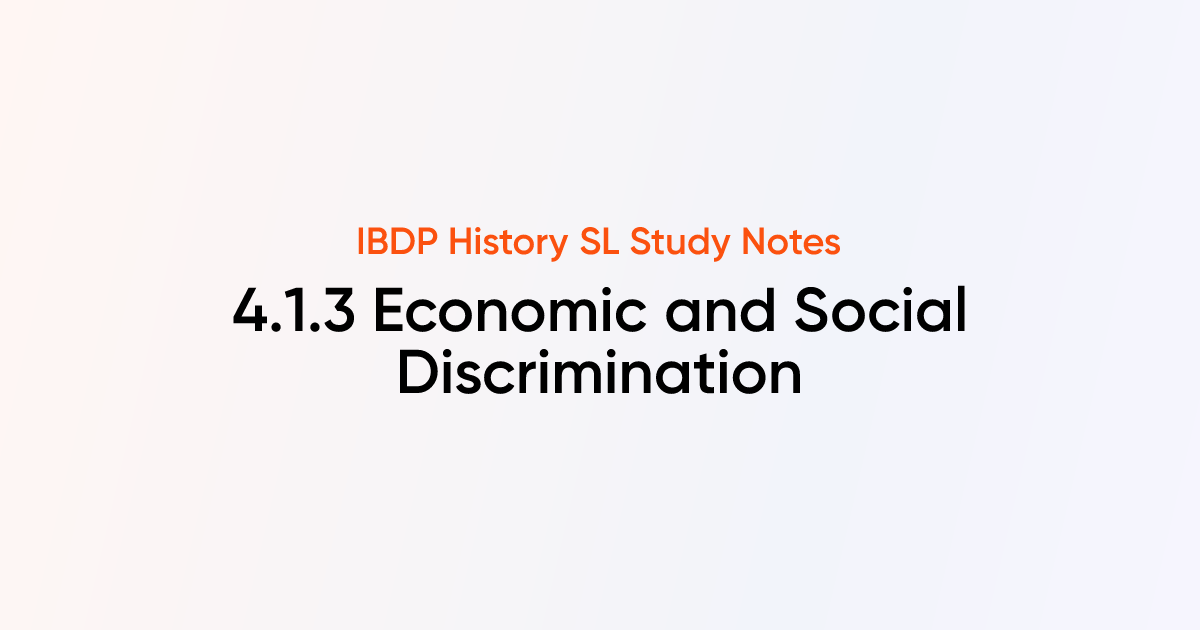 Economic and Social Discrimination (4.1.3) | IB History SL | TutorChase