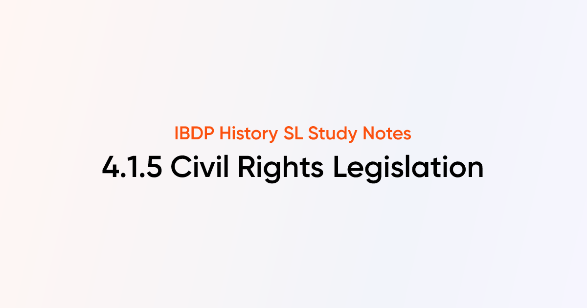 Civil Rights Legislation (4.1.5) | IB History SL | TutorChase
