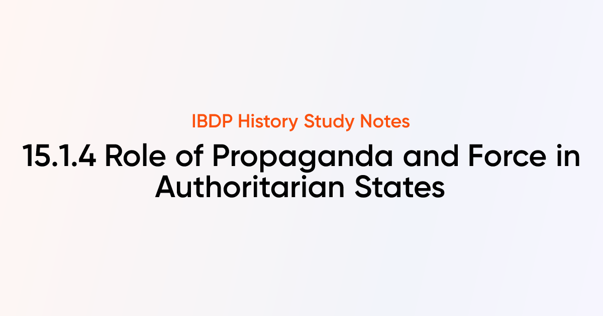 Role of Propaganda and Force in Authoritarian States (15.1.4) | IB ...