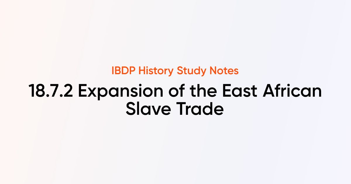 Expansion of the East African Slave Trade (18.7.2) | IB History ...