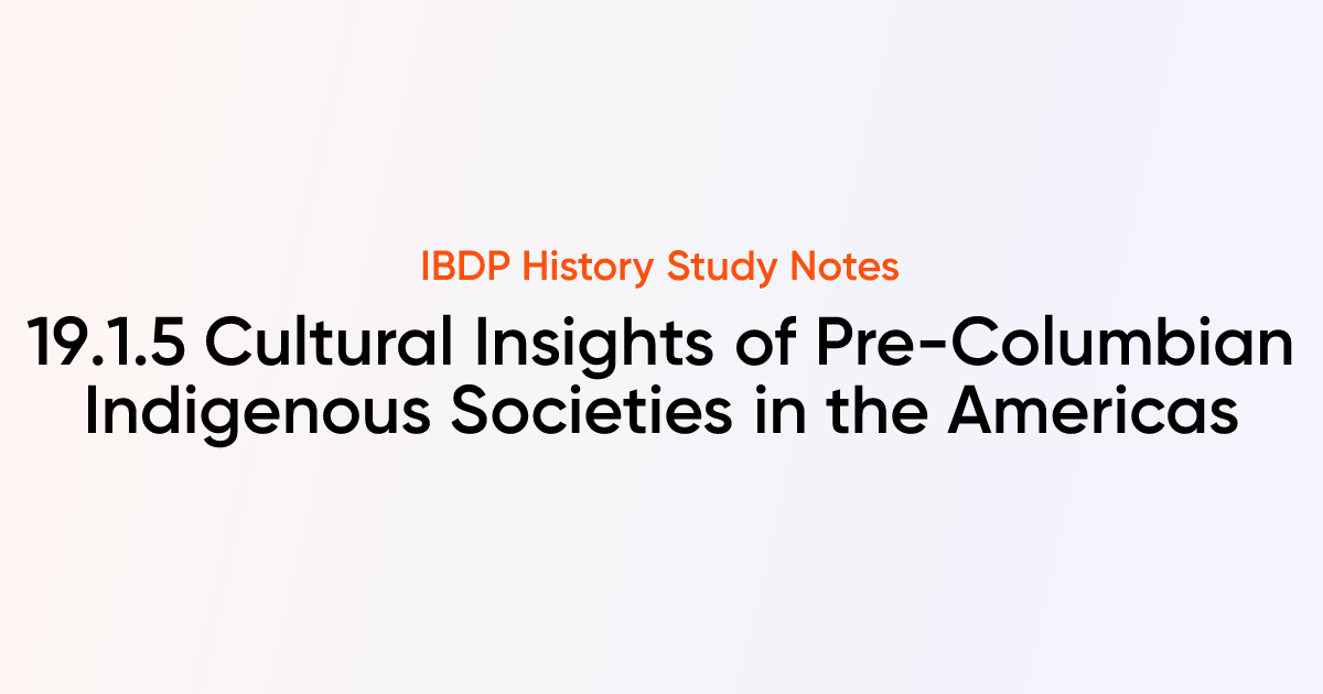Cultural Insights Of Pre Columbian Indigenous Societies In The Americas