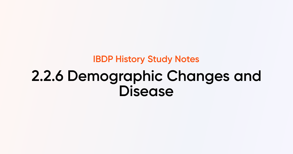 Demographic Changes and Disease (2.2.6) | IB History | TutorChase