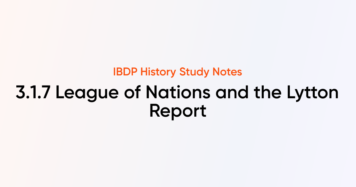 League of Nations and the Lytton Report (3.1.7) | IB History | TutorChase
