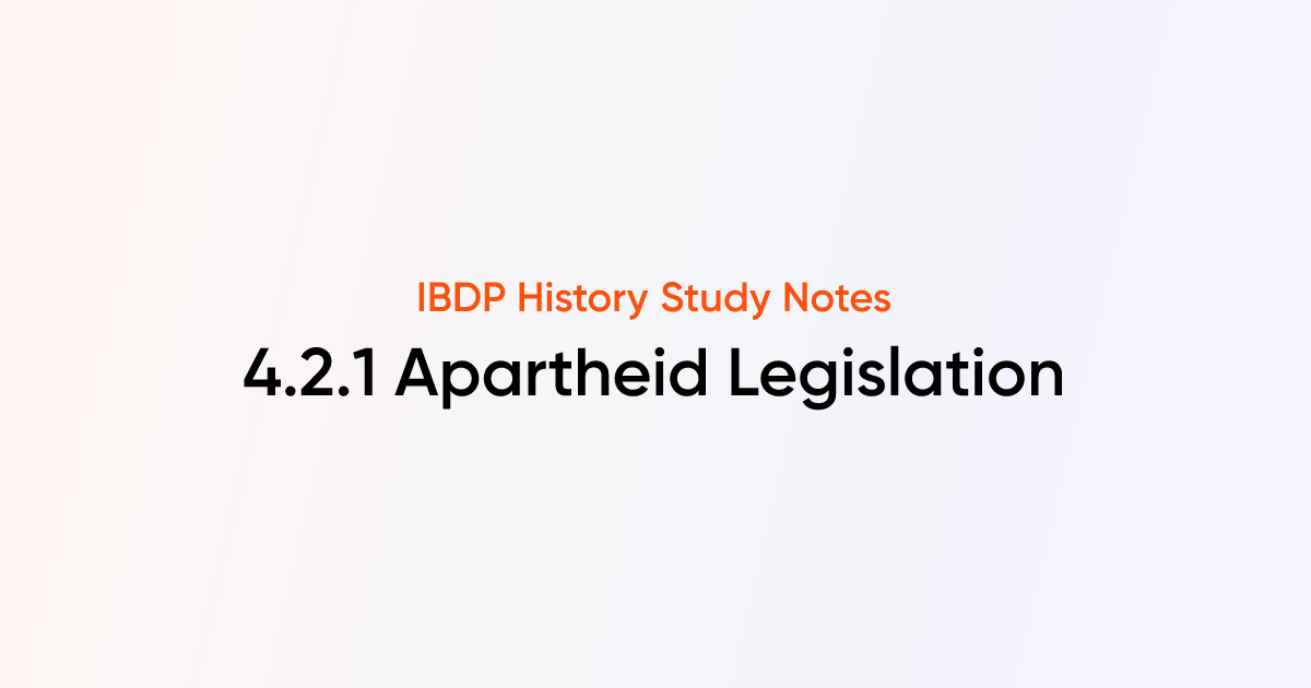 Apartheid Legislation (4.2.1) | IB History | TutorChase