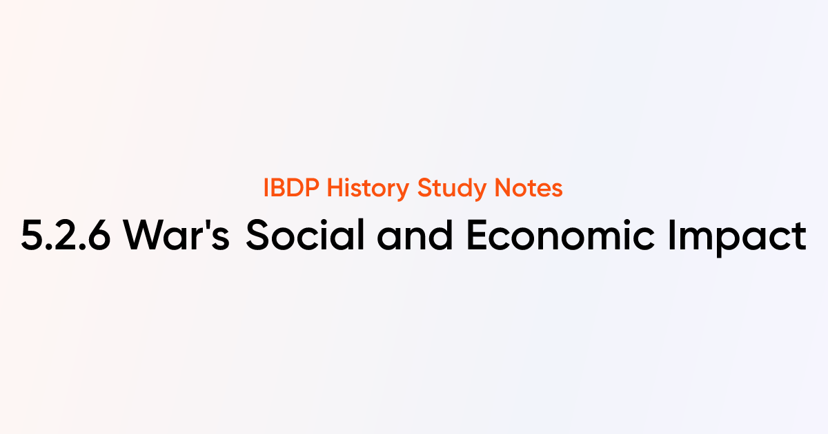 War's Social and Economic Impact (5.2.6) | IB History | TutorChase