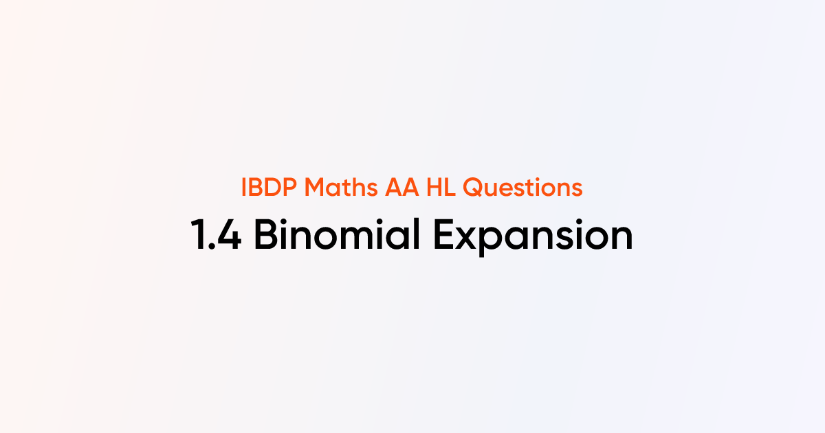 Ibdp Maths Aa Hl Questions 14 Binomial Expansion 7594