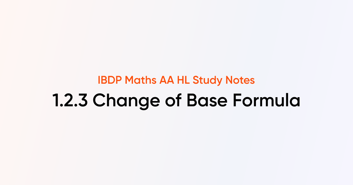 Change of Base Formula (1.2.3) | IB DP Maths AA HL | TutorChase