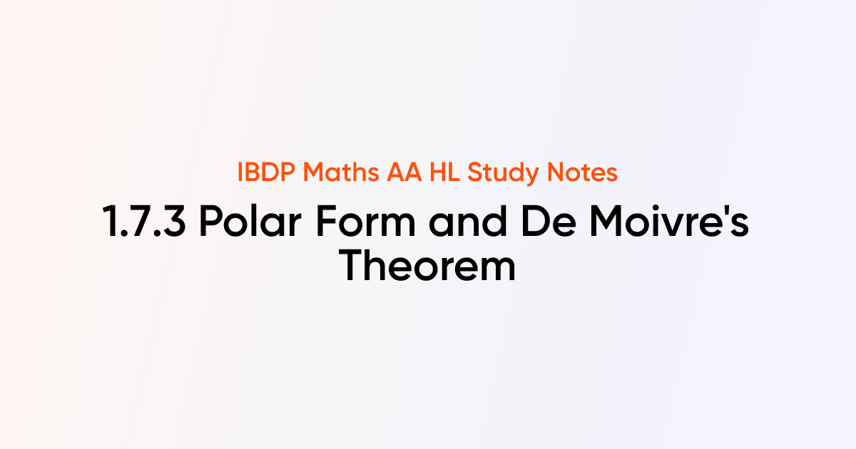 Polar Form and De Moivre's Theorem (1.7.3) | IB DP Maths AA HL | TutorChase