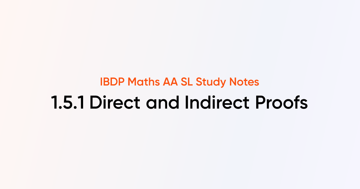 Direct And Indirect Proofs 151 Ib Dp Maths Aa Sl Tutorchase