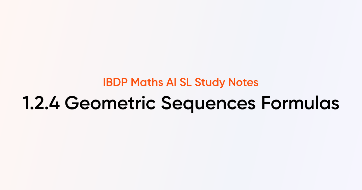Geometric Sequences Formulas 1 2 4 Ib Dp Maths Ai Sl Tutorchase