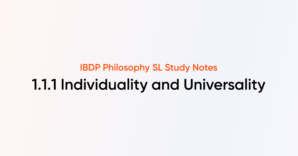 Individuality and Universality (1.1.1) | IB DP Philosophy SL | TutorChase
