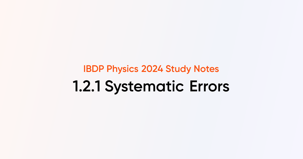 Systematic Errors (1.2.1) | IB DP Physics Notes | TutorChase