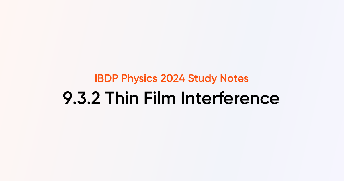 Thin Film Interference 932 Ib Dp Physics Notes Tutorchase
