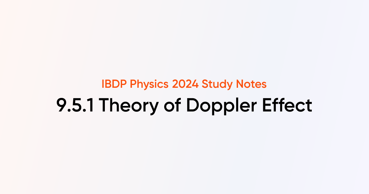 Theory of Doppler Effect (9.5.1) | IB DP Physics Notes | TutorChase