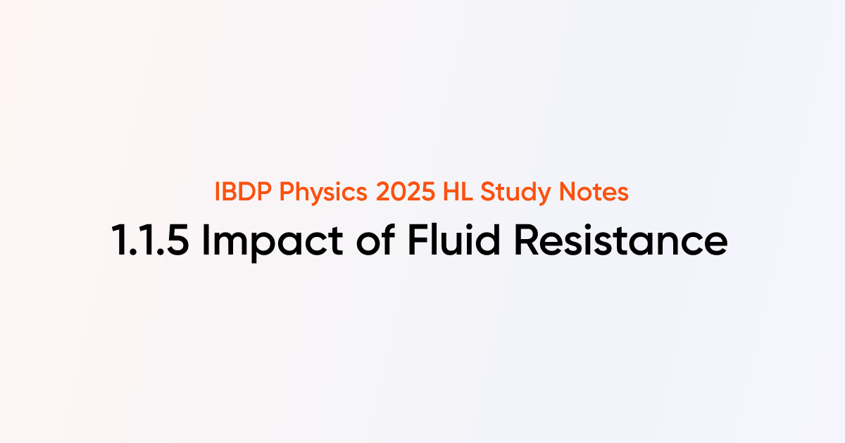 Impact of Fluid Resistance (1.1.5) | IB DP Physics 2025 HL Notes ...