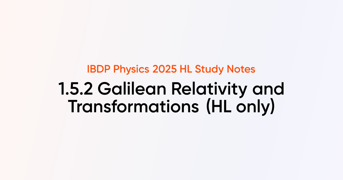 Galilean Relativity and Transformations (HL) (1.5.2) | IB DP Physics ...