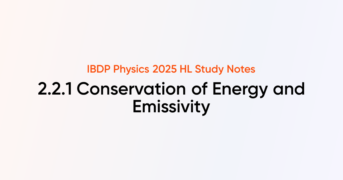 Conservation of Energy and Emissivity (2.2.1) | IB DP Physics 2025 HL ...