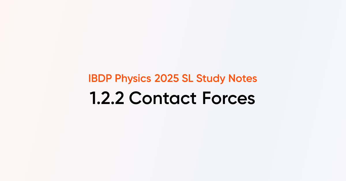Contact Forces (1.2.2) | IB DP Physics 2025 SL Notes | TutorChase