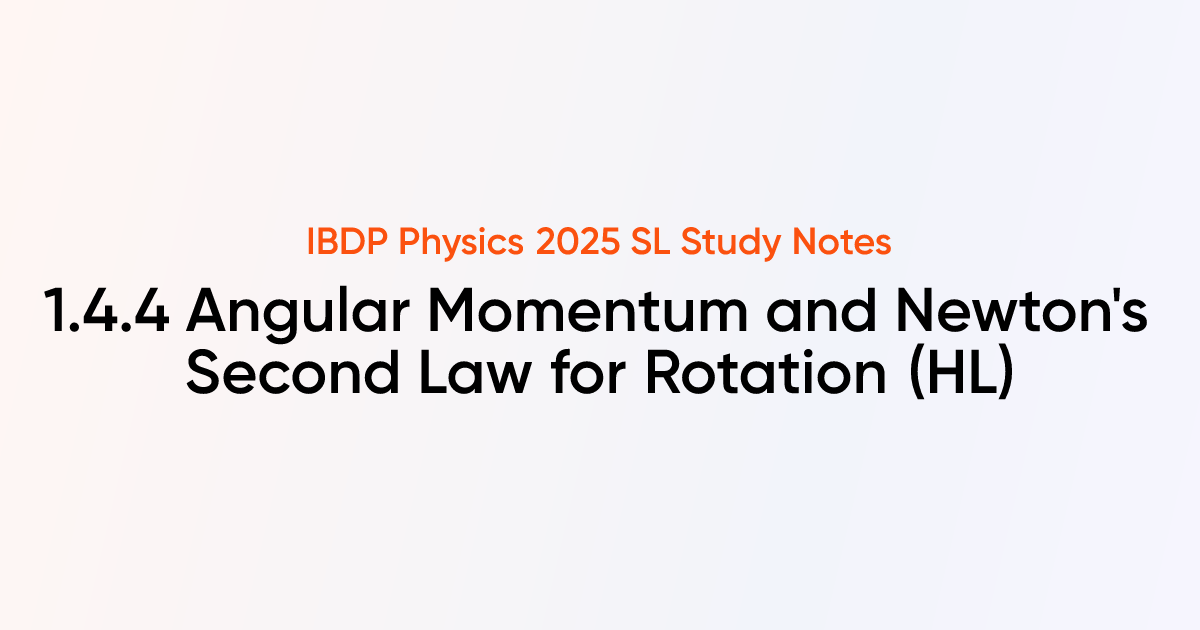 Angular Momentum and Newton's Second Law for Rotation (HL) (1.4.4) | IB ...