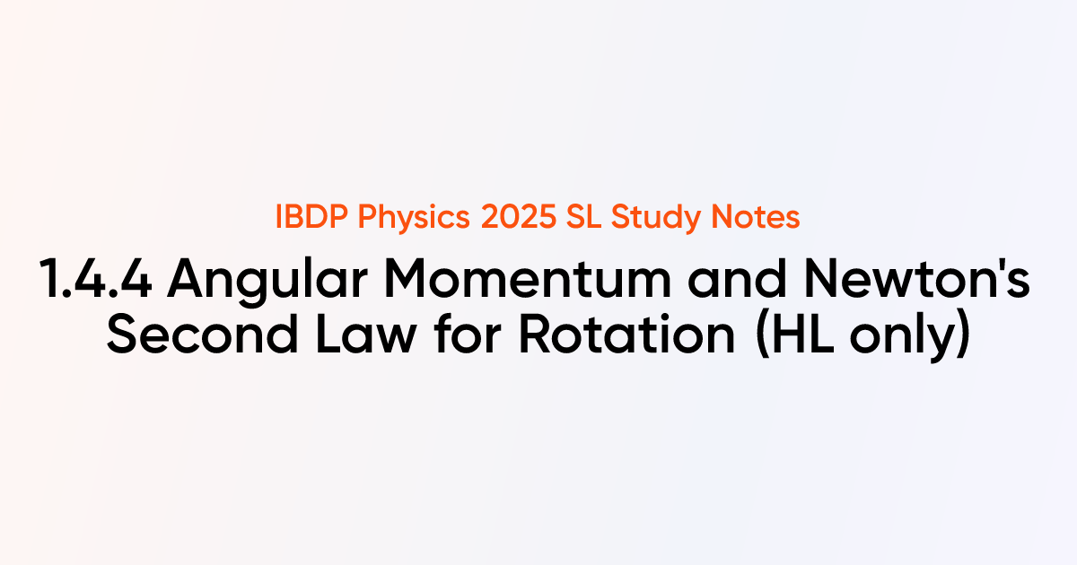 Angular Momentum and Newton's Second Law for Rotation (HL) (1.4.4) | IB ...