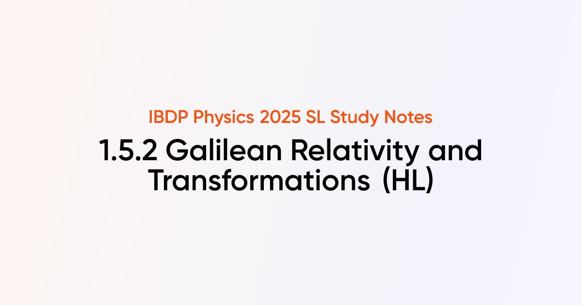 Galilean Relativity And Transformations Hl 152 Ib Dp Physics