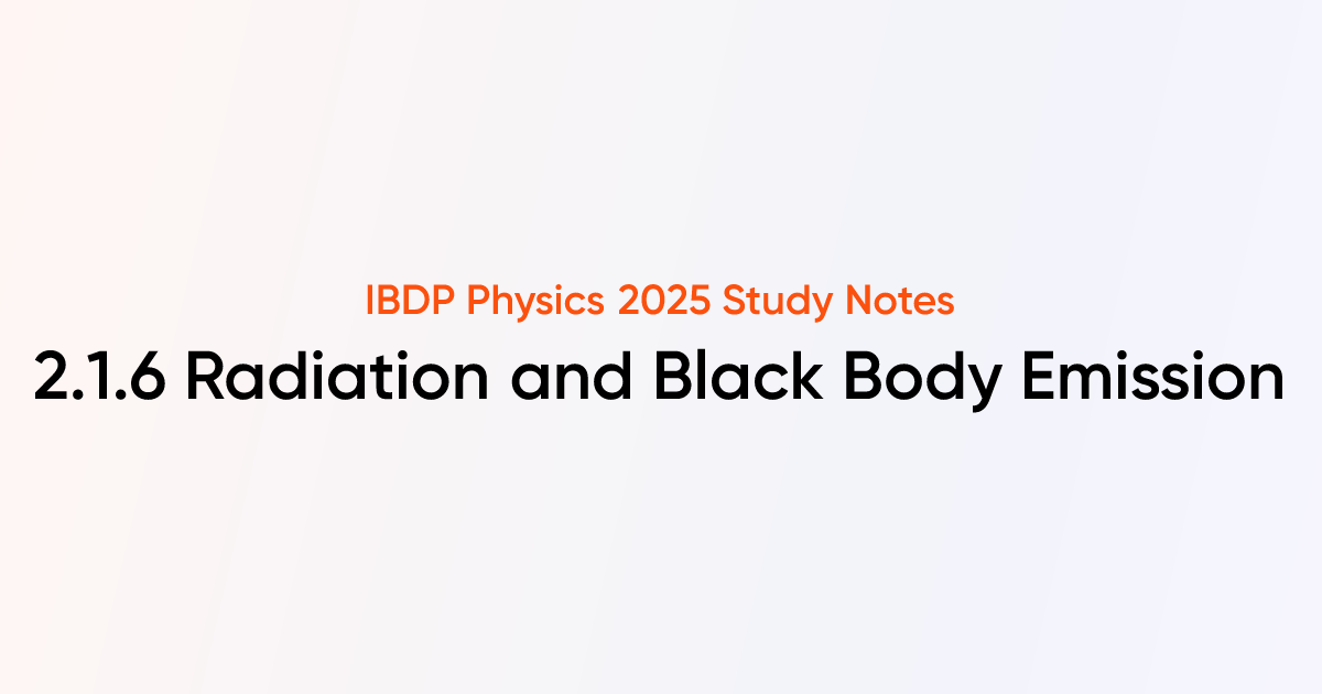Radiation and Black Body Emission (2.1.6) | IB DP Physics 2025 Notes ...