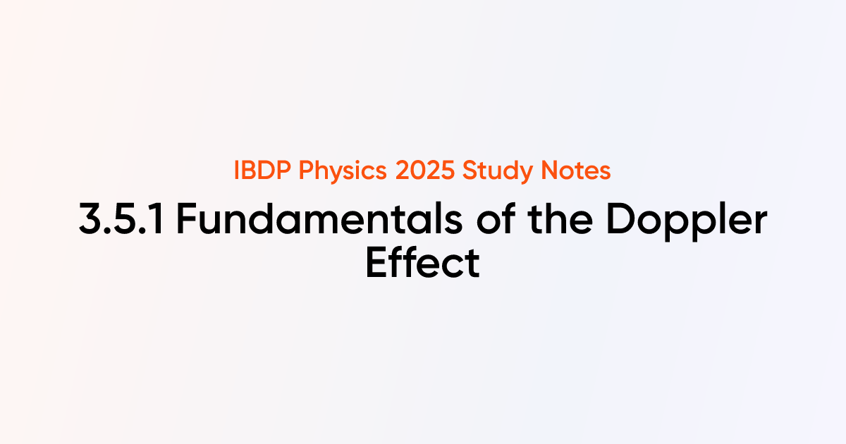 Fundamentals of the Doppler Effect (3.5.1) | IB DP Physics 2025 Notes ...
