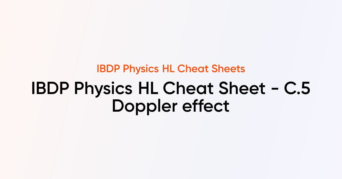 IBDP Physics HL Cheat sheet - C.5 Doppler effect | IBDP Physics ...