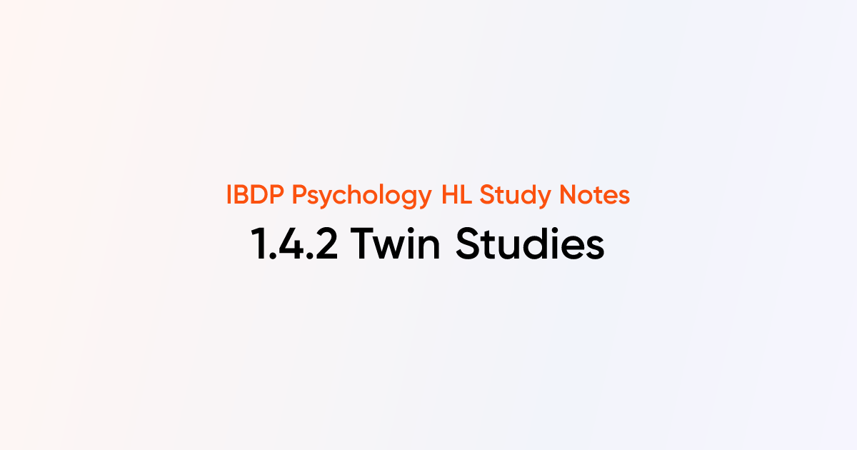 Twin Studies (1.4.2) | IB DP Psychology HL | TutorChase