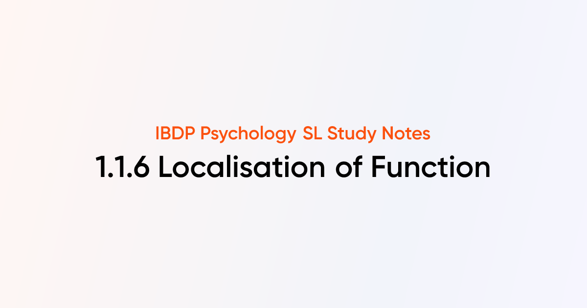 Localisation of Function (1.1.6) | IB DP Psychology SL | TutorChase