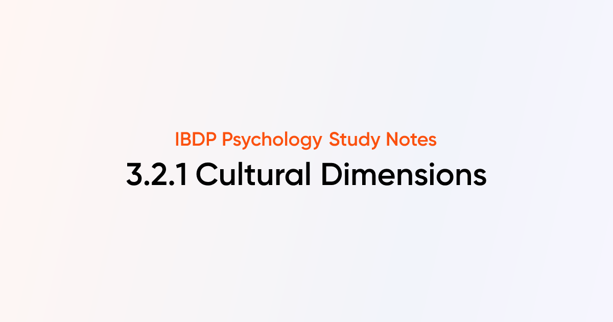 Cultural Dimensions (3.2.1) | IB DP Psychology | TutorChase
