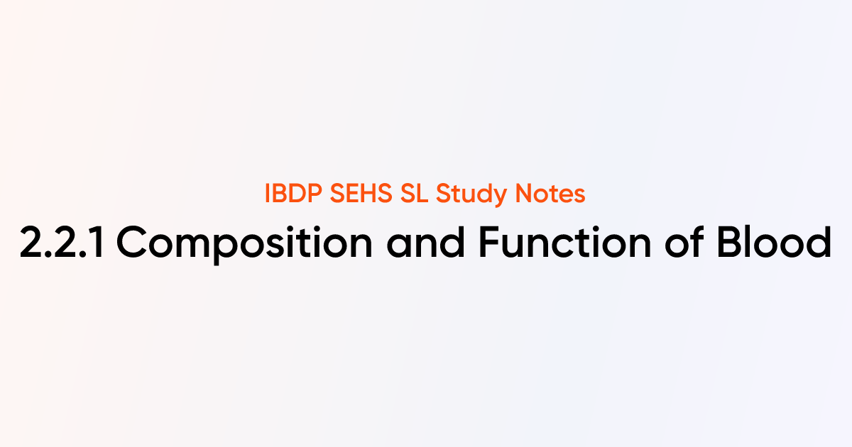 Composition and Function of Blood (2.2.1) | IB DP Sports, Exercise and ...
