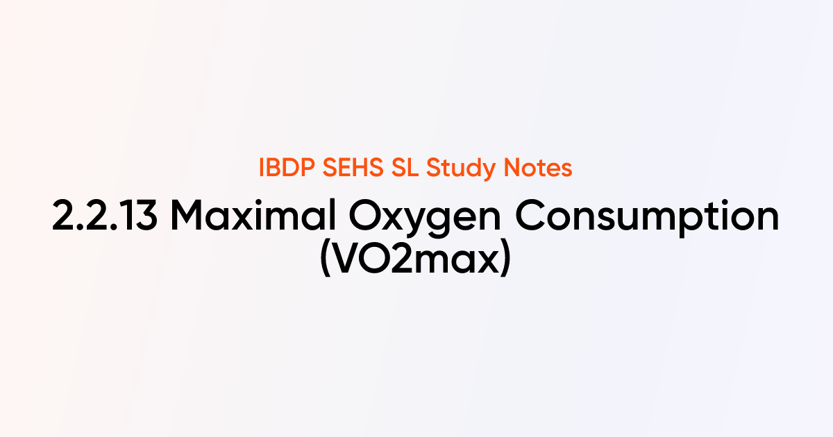 Maximal Oxygen Consumption (VO2max) (2.2.13) | IB DP Sports, Exercise ...