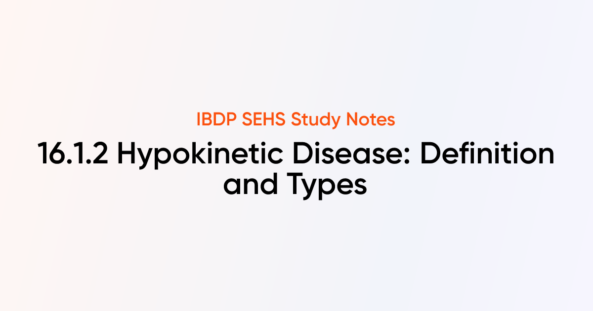 Hypokinetic Disease: Definition and Types (16.1.2) | IB DP Sports ...