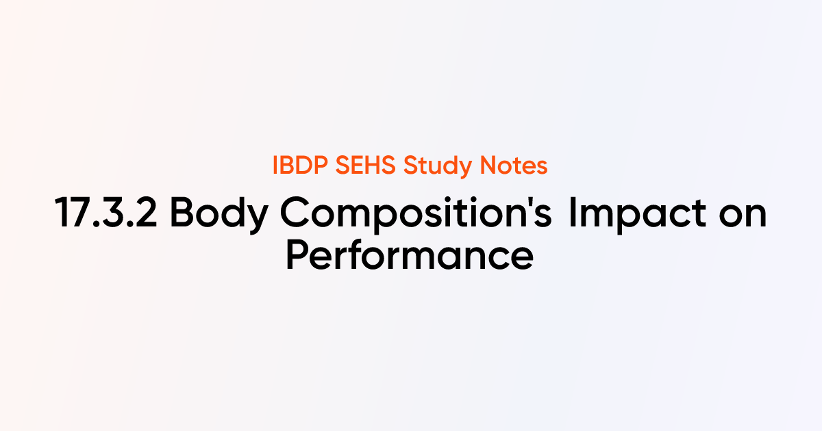 Body Composition's Impact on Performance (17.3.2) | IB DP Sports ...