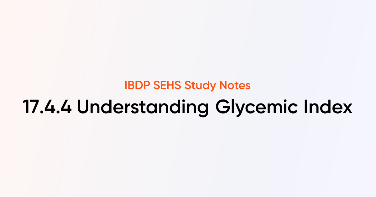 Understanding Glycemic Index (17.4.4) | IB DP Sports, Exercise and ...