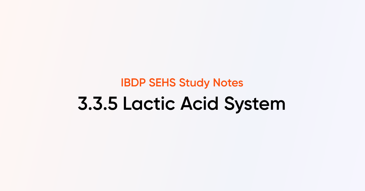 Lactic Acid System (3.3.5) | IB DP Sports, Exercise and Health Science ...