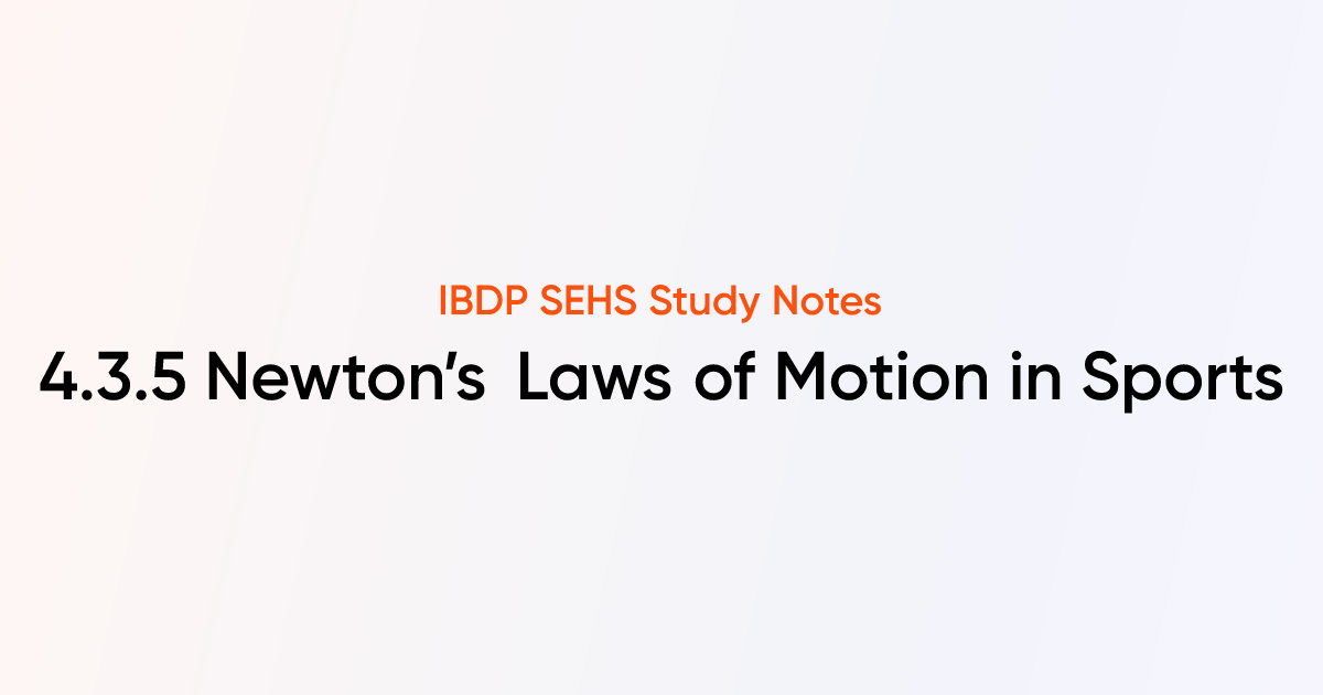 Newton’s Laws of Motion in Sports (4.3.5) | IB DP Sports, Exercise and ...