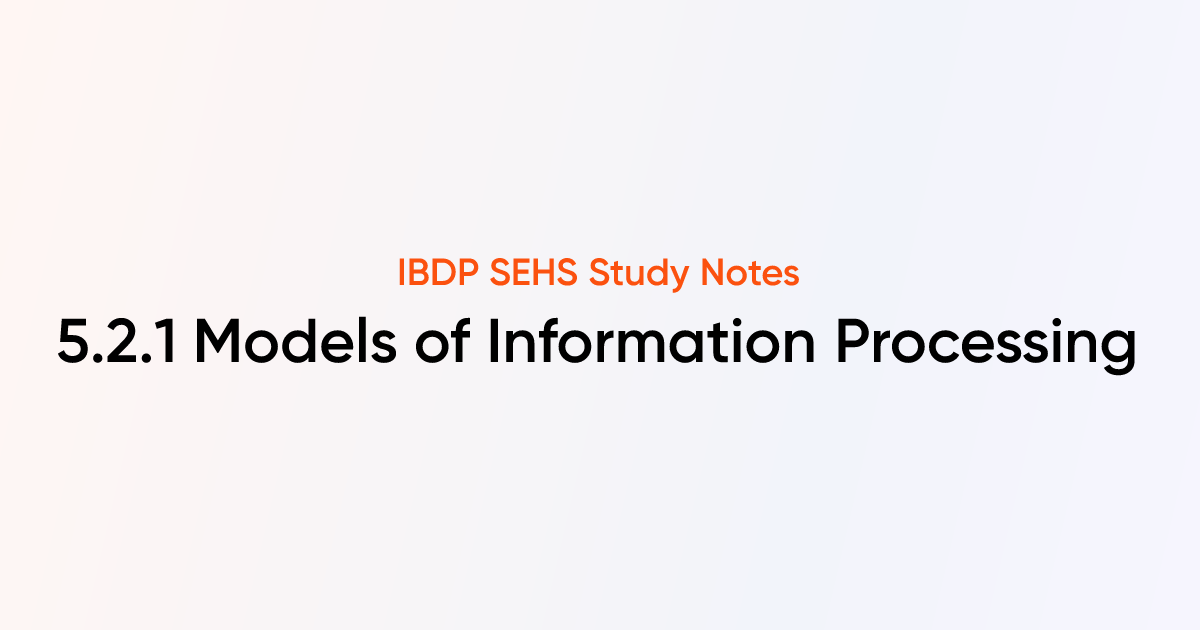 Models of Information Processing (5.2.1) | IB DP Sports, Exercise and ...