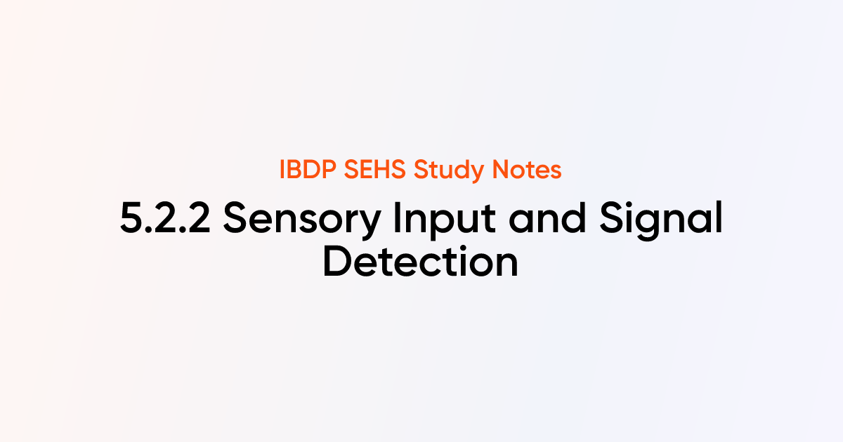 Sensory Input and Signal Detection (5.2.2) | IB DP Sports, Exercise and ...