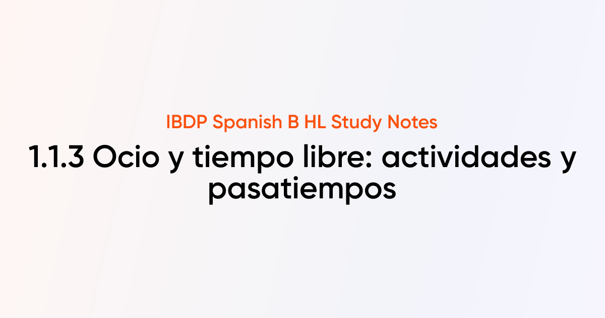 Ocio y tiempo libre: actividades y pasatiempos | IB DP Spanish B HL ...