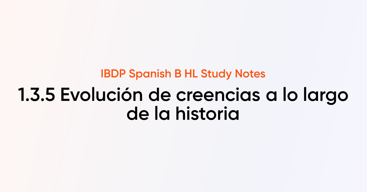 Evolución de creencias a lo largo de la historia | IB DP Spanish B HL ...