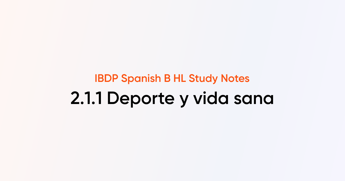 2.1.1 Deporte y vida sana | IB DP Spanish B HL | TutorChase